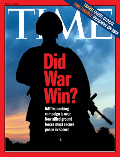 TIME Magazine Cover: Did War Win? - June 21, 1999 - NATO - soldier ...